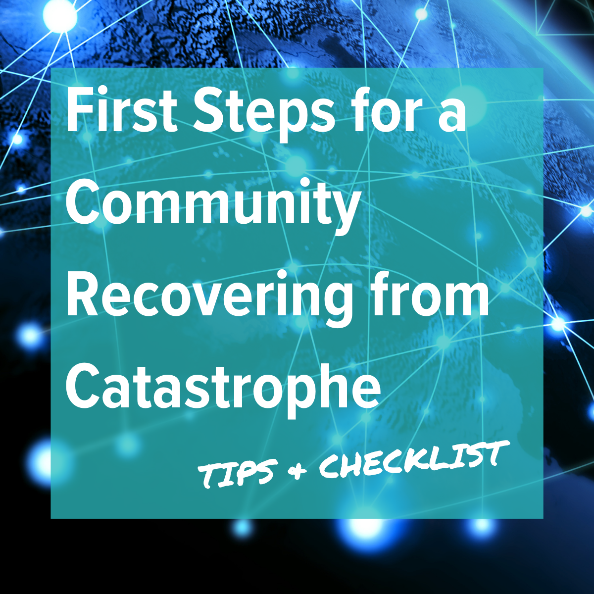 First Steps for a Community Recovering from Catastrophe